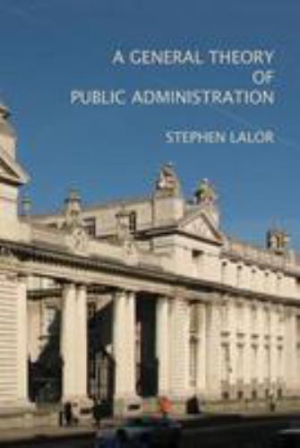 General Theory of Public Administration by Stephen Lalor (2014, Trade ...