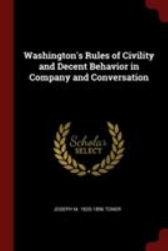 Washington's Rules of Civility and Decent Behavior in Company and ...