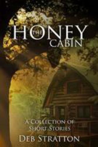 Honey Cabin by Deb Stratton (2018, Trade Paperback) for sale online | eBay