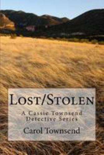 Lost/Stolen : A Cassie Townsend Detective Series by Carol Townsend ...