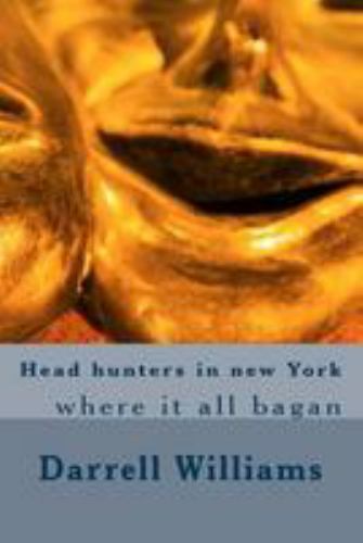 Head Hunters in New York by Darrell Williams (2017, Trade Paperback ...