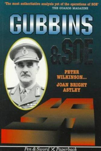 Gubbins and SOE by Peter Wilkinson and Joan Bright Astley (Trade ...