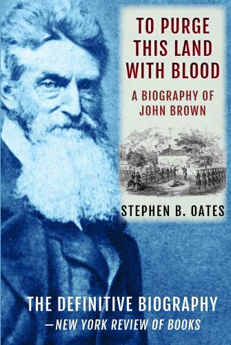 To Purge This Land with Blood : The Biography of John Brown by Stephen ...