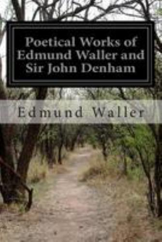 Poetical Works of Edmund Waller and Sir John Denham by Edmund Waller ...