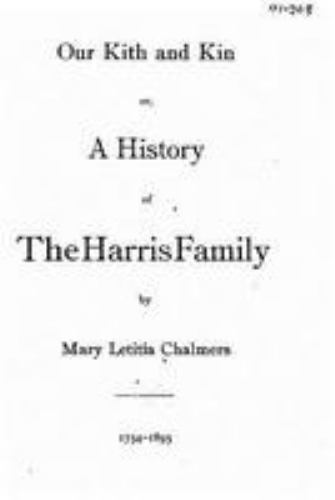Our Kith and Kin, or, a History of the Harris Family by Mary Letitia ...