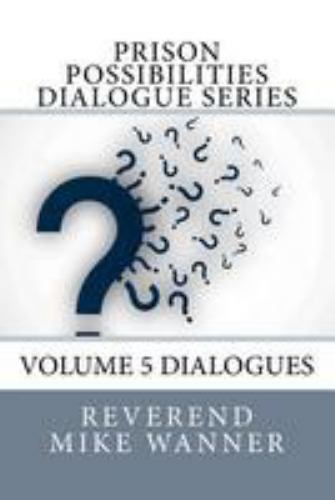 Prison Possibilities Dialogue Series : Reverend Mike Wanner by Reverend ...