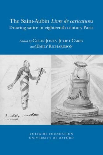 Oxford University Studies in the Enlightenment Ser.: The Saint-Aubin Livre de Caricatures ...