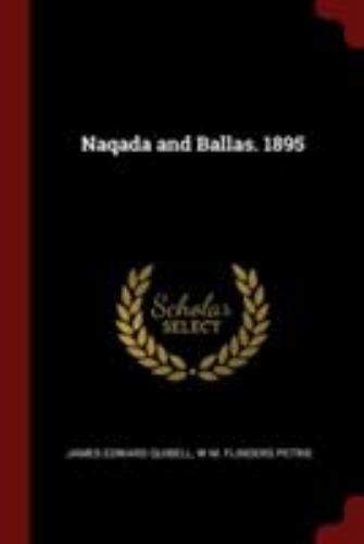 Naqada and Ballas. 1895 by James Edward Quibell (2017, Trade Paperback ...