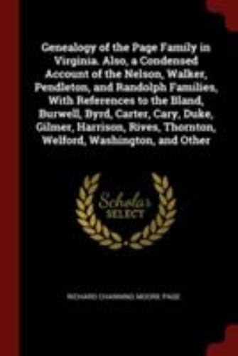 Genealogy of the Page Family in Virginia. Also, a Condensed Account of ...