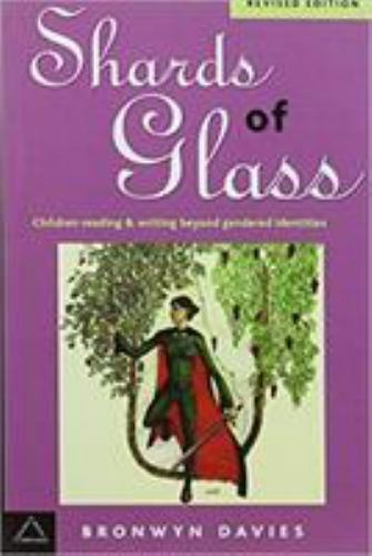 Shards of Glass : Children Reading & Writing Beyond Gendered Identities ...
