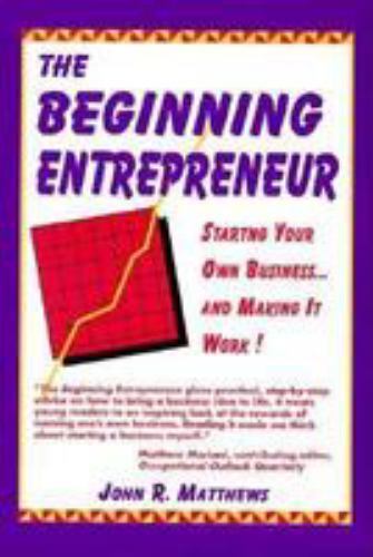 Beginning Entrepreneur by John R. Matthews (1995, Trade Paperback) for ...