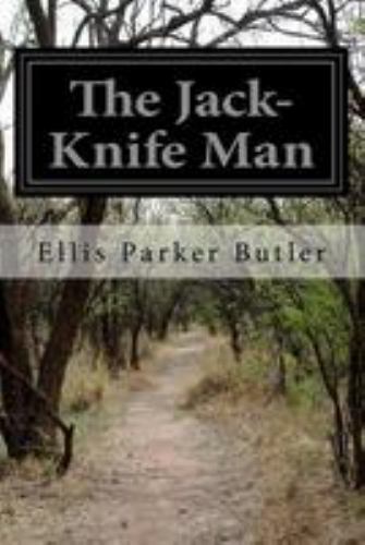 Jack-Knife Man by Ellis Parker Butler (2016, Trade Paperback) for sale ...