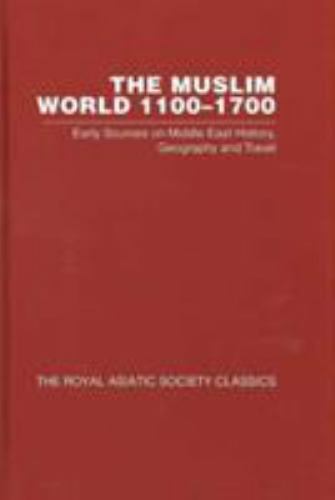 Muslim World 1100-1700 : Early Sources on Middle East History ...