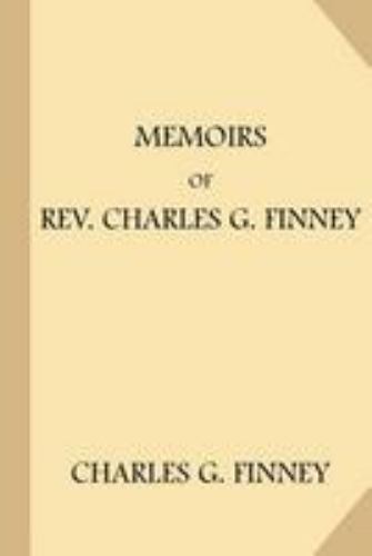 Memoirs of Rev. Charles G. Finney by Charles Finney (2018, Trade ...