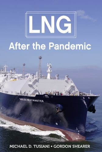 Lng : After the Pandemic by Gordon Shearer and Michael D. Tusiani (2023 ...