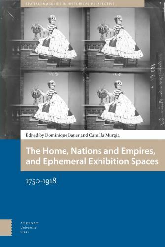 Spatial Imageries in Historical Perspective Ser.: Home, Nations and ...