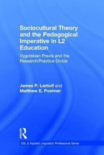 ESL and Applied Linguistics Professional Ser.: Sociocultural Theory and the Pedagogical ...