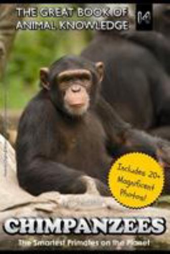 Chimpanzees : The Smartest Primates on the Planet (includes 20 ...