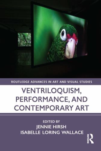 Routledge Advances in Art and Visual Studies: Ventriloquism ...