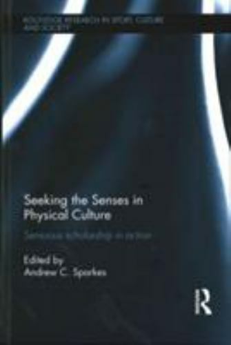 Routledge Research in Sport, Culture and Society Ser.: Seeking the ...