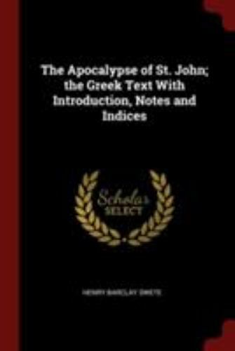 Apocalypse of St. John; the Greek Text with Introduction, Notes and ...