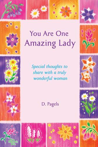 You Are One Amazing Lady : Special Thoughts to Share with a Truly ...