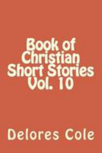 Book of Christian Short Stories Vol. 10 by Delores Cole (2017, Trade ...