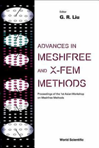 Advances in Meshfree and X-FEM Methods V2 : Proceedings of the 1st Asian Workshop on Meshfree ...
