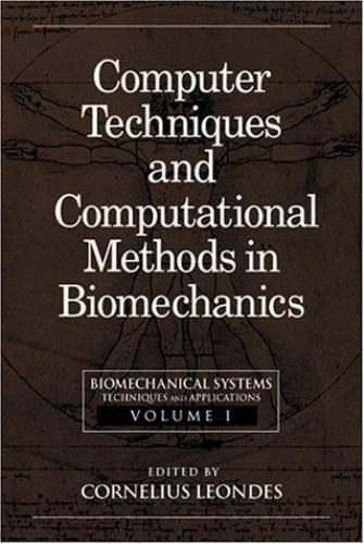 Biomechanical Systems : Techniques and Applications, Volume I: Computer Techniques and ...
