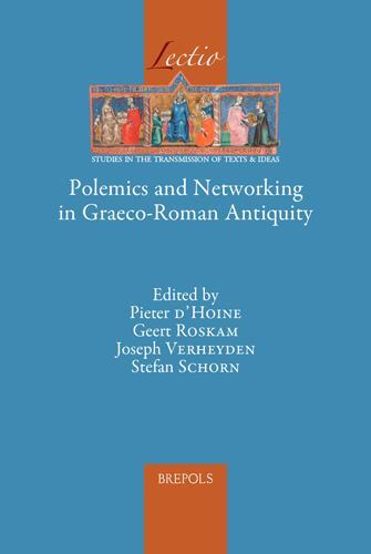 Lectio Ser.: Polemics and Networking in Graeco-Roman Antiquity by Geert ...