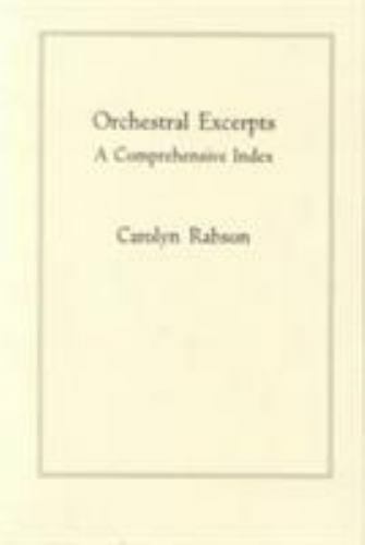 Orchestral Excerpts : A Comprehensive Index by Carolyn Rabson (1993 ...