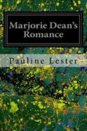 Marjorie Dean's Romance by Pauline Lester (2017, Trade Paperback) for ...