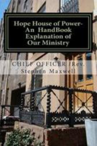 Hope House of Power- an HandBook Explanation of Our Ministry : Rules ...