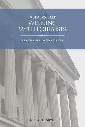 Insiders Talk : Readers Abridged Edition: Winning with Lobbyists by ...
