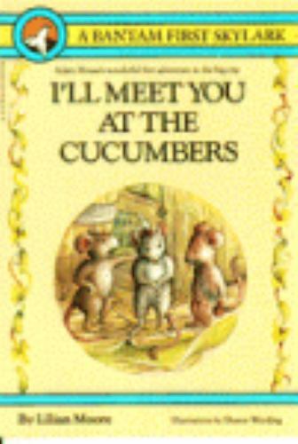 I'll Meet You at the Cucumbers by Lilian Moore (1989, Digest Paperback ...