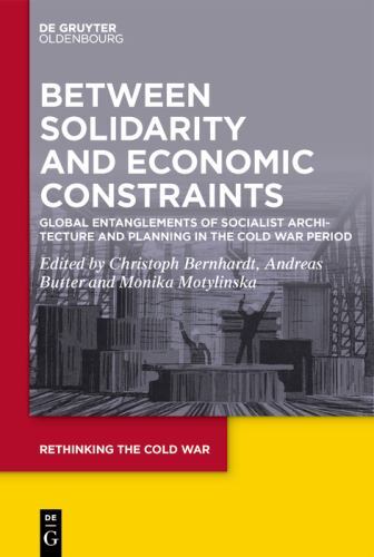 Rethinking the Cold War Ser.: Between Solidarity and Economic ...