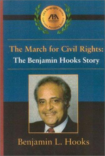 March of Civil Rights : The Benjamin Hooks Story by Benjamin L. Hooks ...