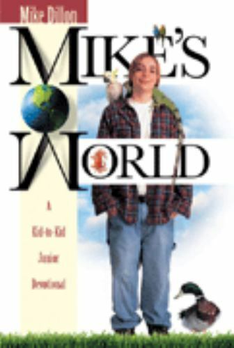 Mike's World : A Kid-to-Kid Junior Devotional by Michael Charles Dillon ...