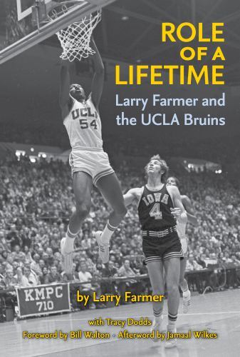 Role of a Lifetime: Larry Farmer and the UCLA Bruins by Tracy Dodds and ...