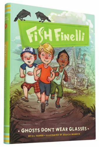 Fish Finelli (Book 3) : Ghosts Don't Wear Glasses by E. S. Farber (2016 ...