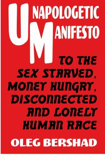 Unapologetic Manifesto : To the Sex Starved, Money Hungry, Disconnected ...
