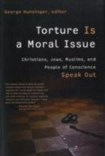 Torture Is a Moral Issue : Christians, Jews, Muslims, and People of ...
