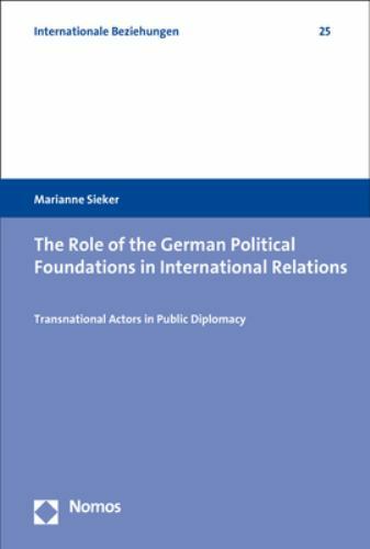 Internationale Beziehungen Ser.: Role of the German Political ...