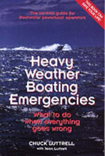 Heavy Weather Boating Emergencies : What to Do When Everything Goes ...