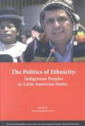 Series on Latin American Studies: Politics of Ethnicity : Indigenous ...