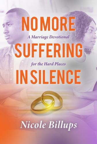 No More Suffering in Silence : A Marriage Devotional for the Hard ...