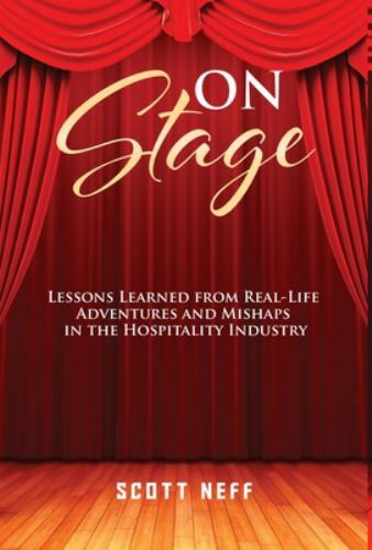 ON Stage : Lessons Learned from Real-Life Adventures and Mishaps in the ...
