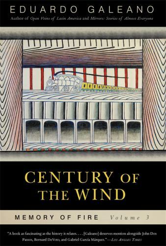 Century of the Wind: Memory of Fire, Volume 3 by Eduardo Galeano (2010 ...