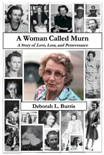 Woman Called Murn : A Story of Love, Loss, and Perseverance by Deborah ...