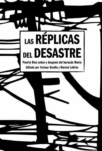 Las Réplicas Del Desastre : Puerto Rico Antes y Después Del Huracán ...